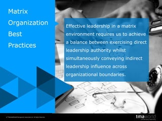 TMA World Viewpoint 26: Matrix Organization Best Practices - Extending ...
