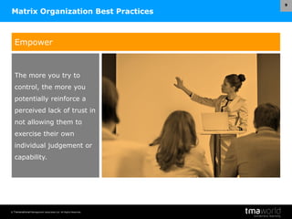 TMA World Viewpoint 26: Matrix Organization Best Practices - Extending ...
