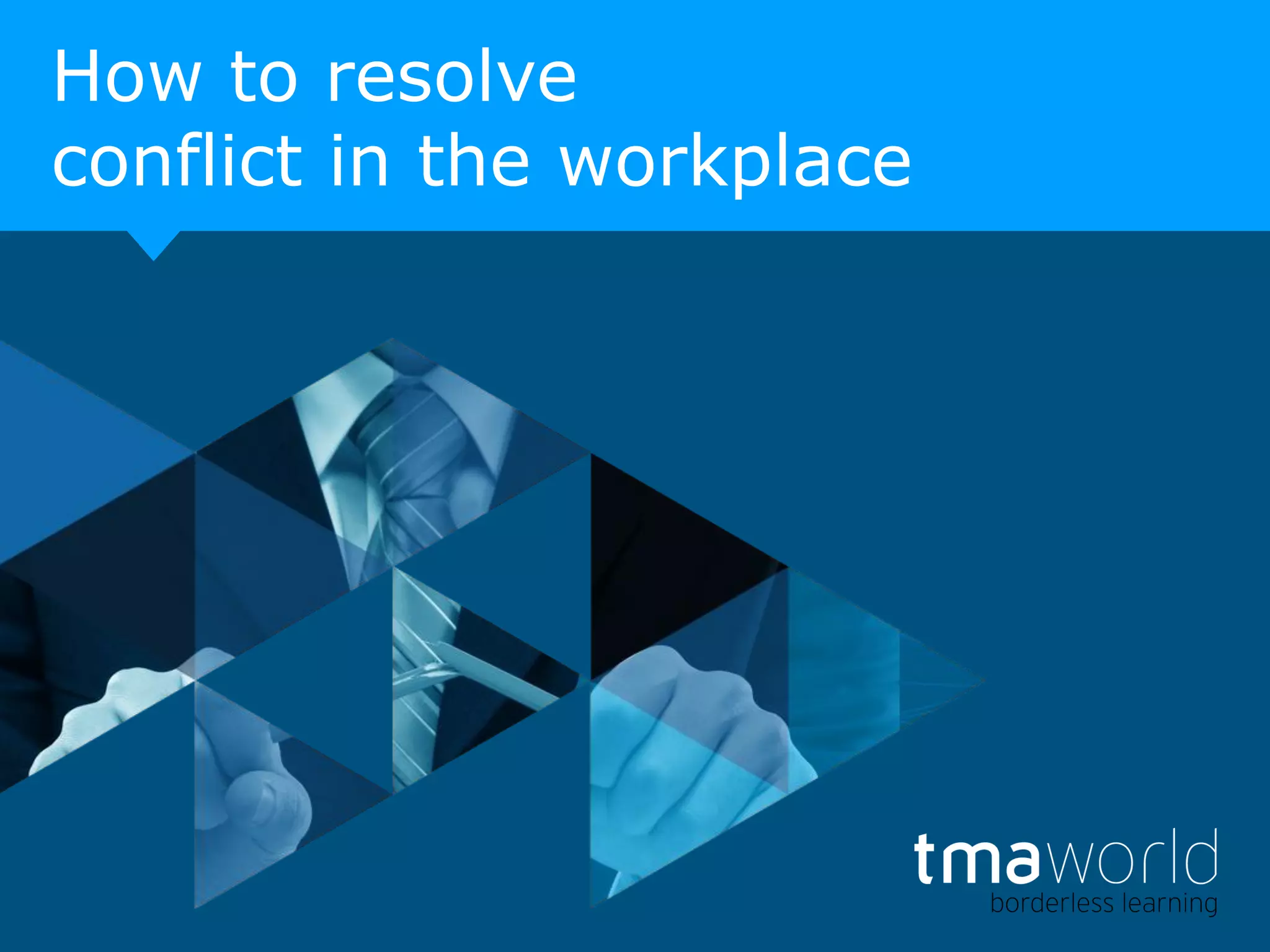 TMA World Viewpoint 37: How To Resolve Conflict In The Workplace | PDF