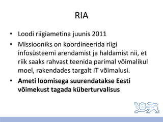 RIA roll Eesti küberturbe korraldamisel_Toomas Vaks | PDF