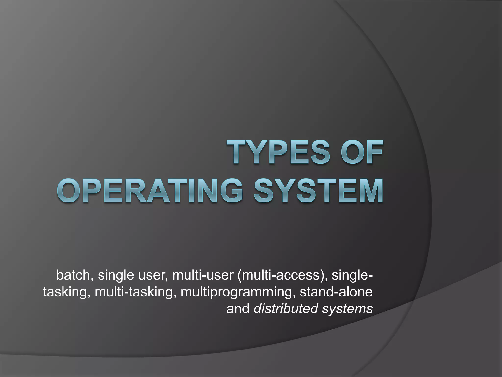 1 types of operating system | PPTX