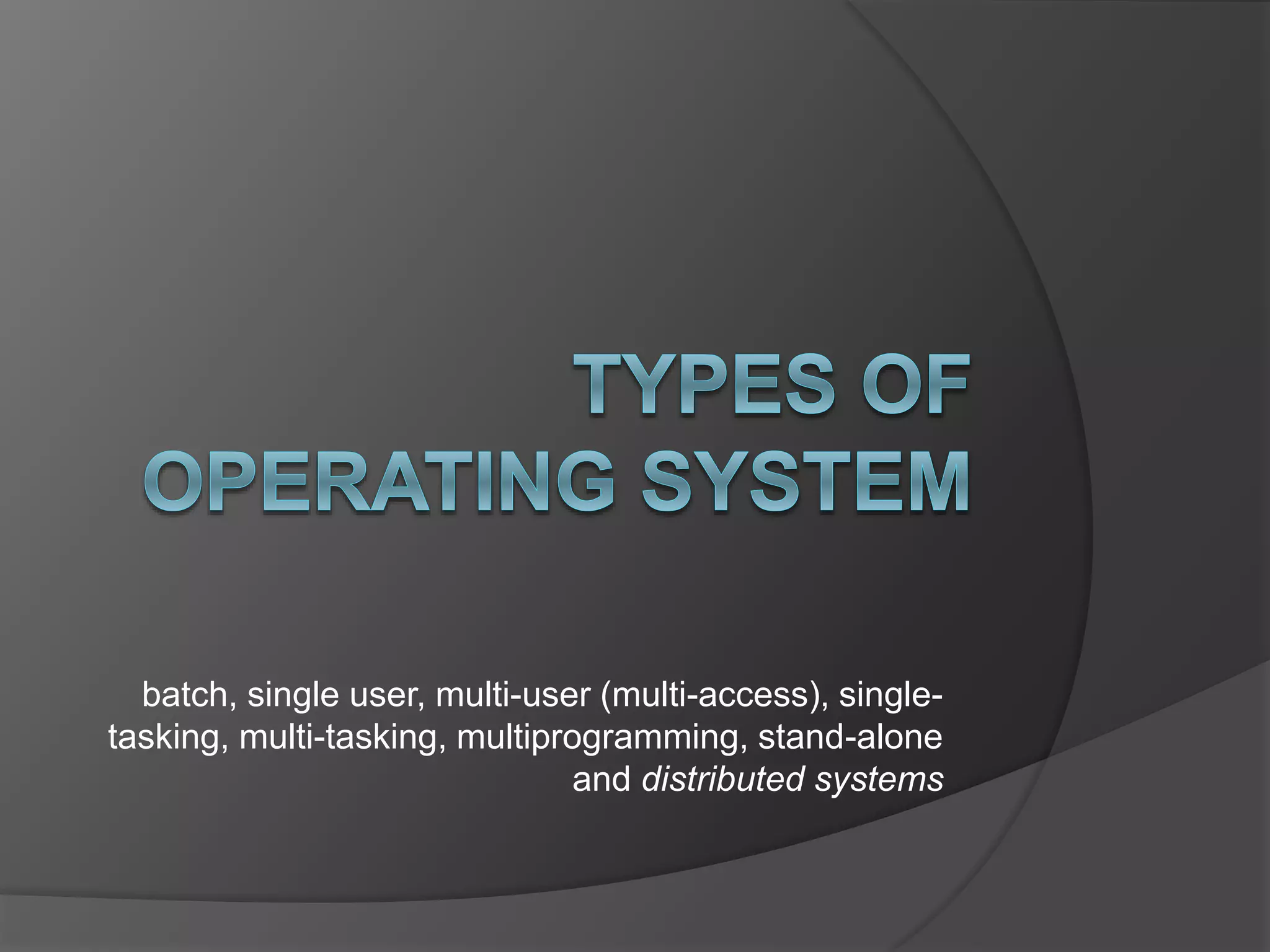types of operating system | PPTX