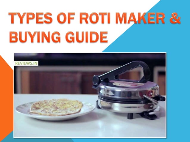 TYPES OF ROTI MAKER & BUYING GUIDE | PPT