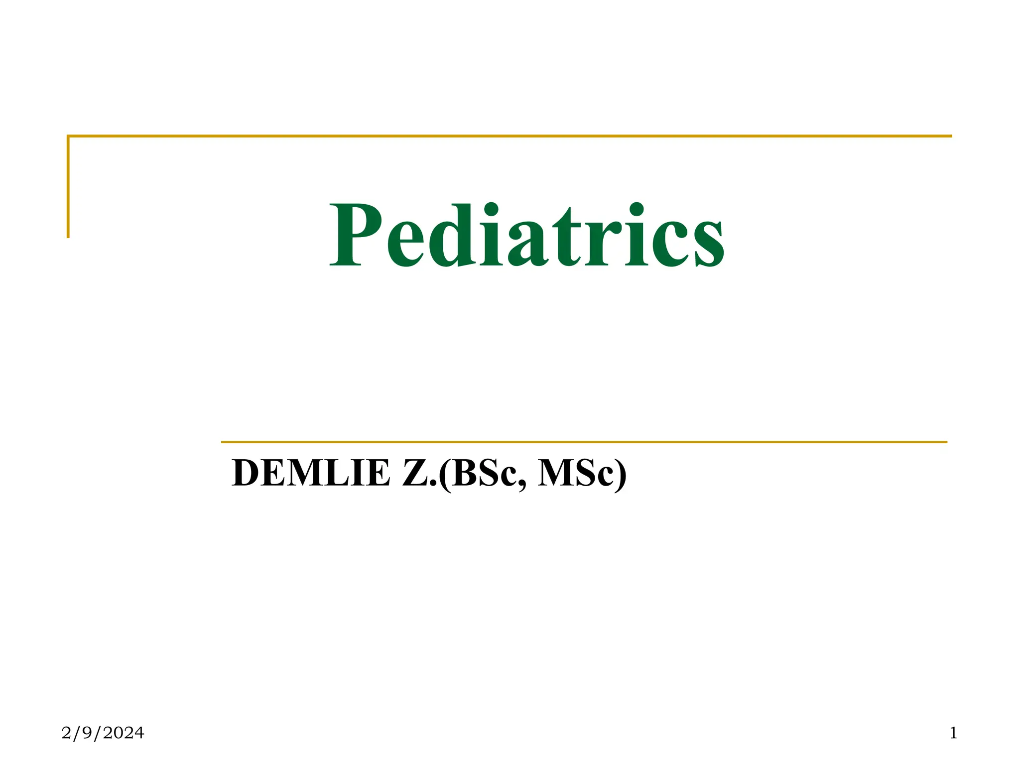 1 UNIT 1 Introduction to Pediatrics.pptx