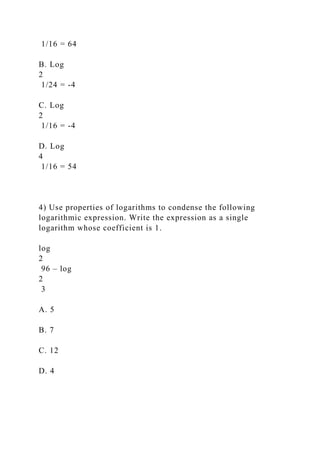 1) Use properties of logarithms to expand the following logarit.docx | Physics | Science