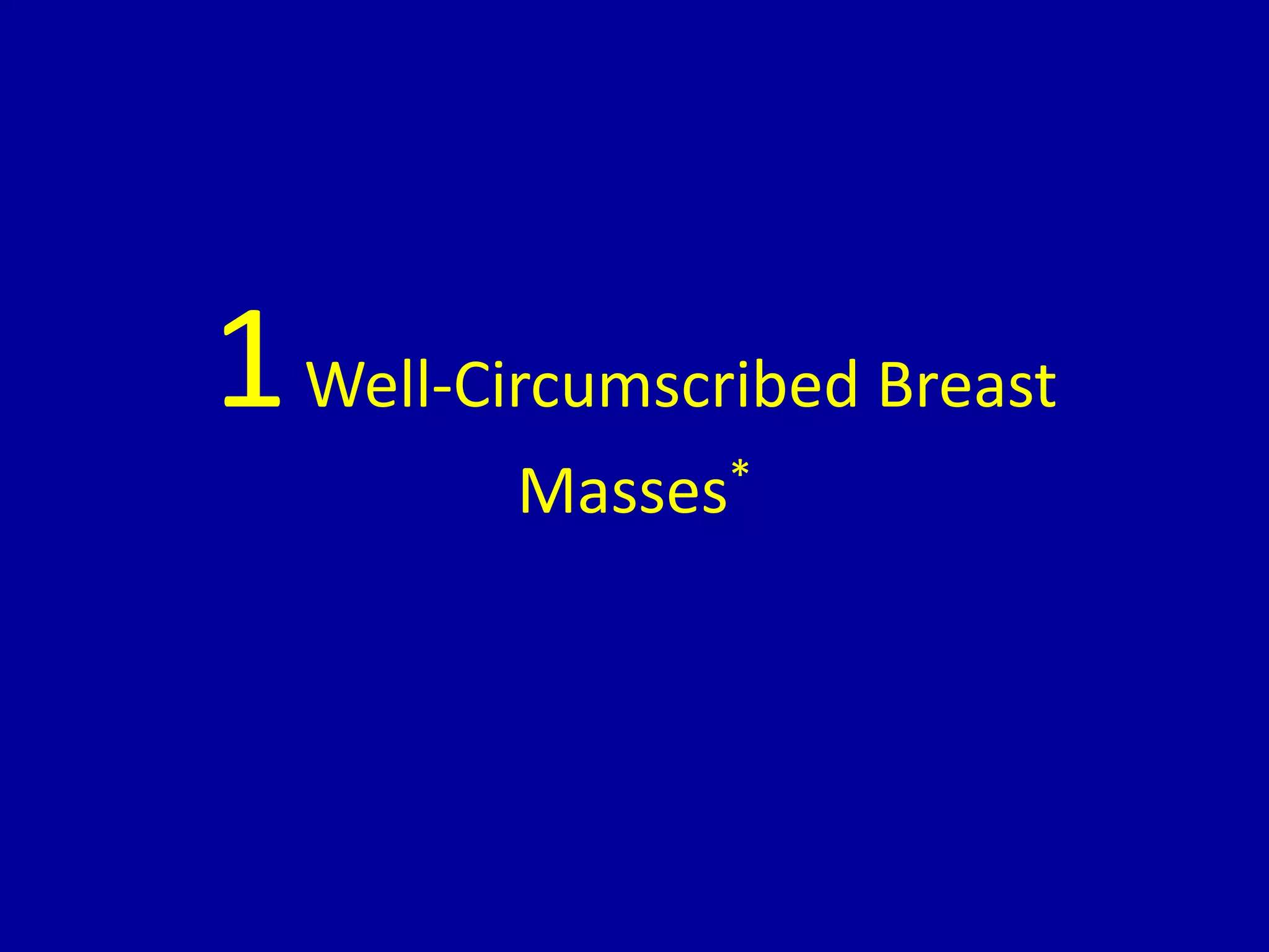 1 well circumscribed breast masses | PPTX