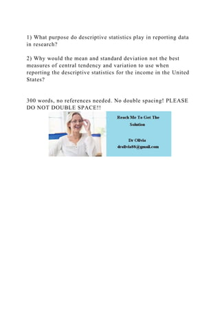 1) What purpose do descriptive statistics play in reporting data in .docx