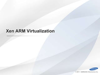 Keynote Speech: Xen ARM Virtualization | PPT