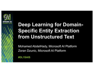 Deep Learning for Domain-Specific Entity Extraction from Unstructured Text with Zoran Dzunic and ...