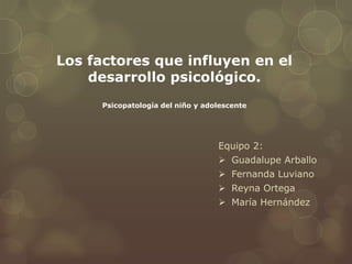 2. 10 am factores que influyen en el desarrollo psicológico de la ...