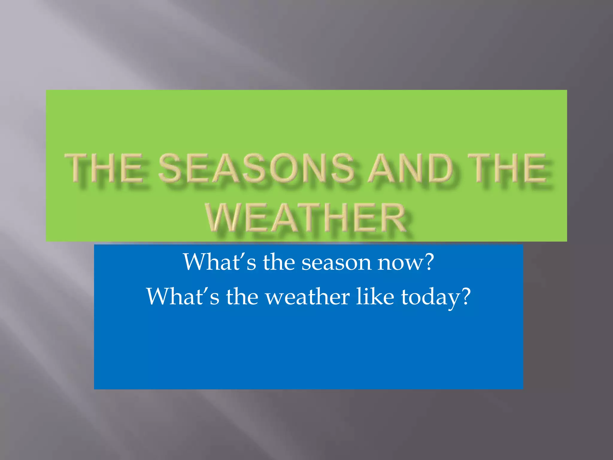 The seasons and the weather | PPTX