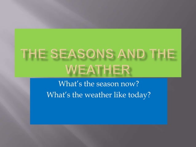 The seasons and the weather | PPTX