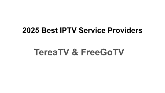 Best IPTV Service Providers for 2025: Top-Ranked Subscriptions | PPT
