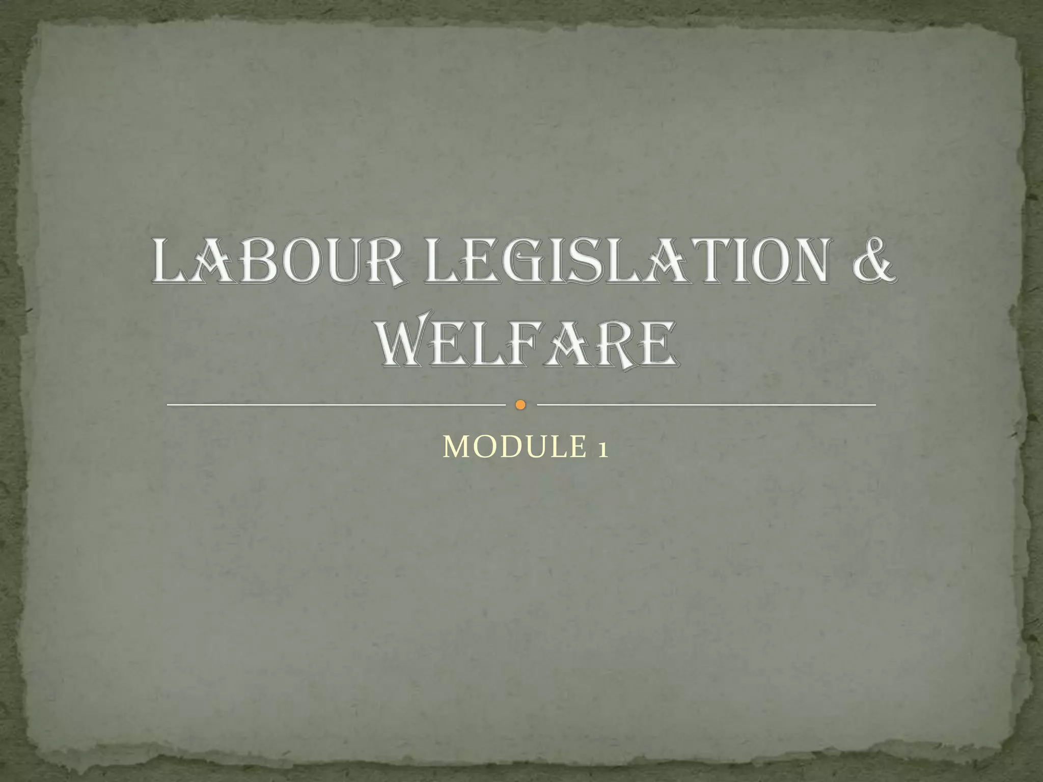 Labour Legislation & welfare | PPTX