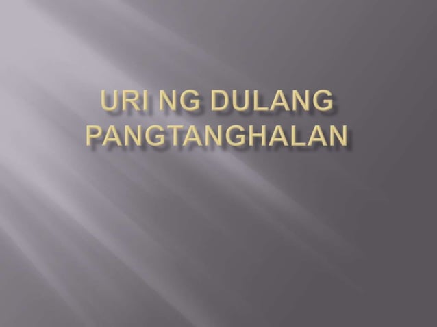 Uri Ng Dulang Pangtanghalan | PPTX