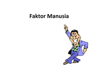 2. faktor manusia | PPT