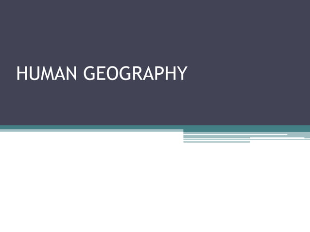 2. human geography | PPTX | Geology | Science