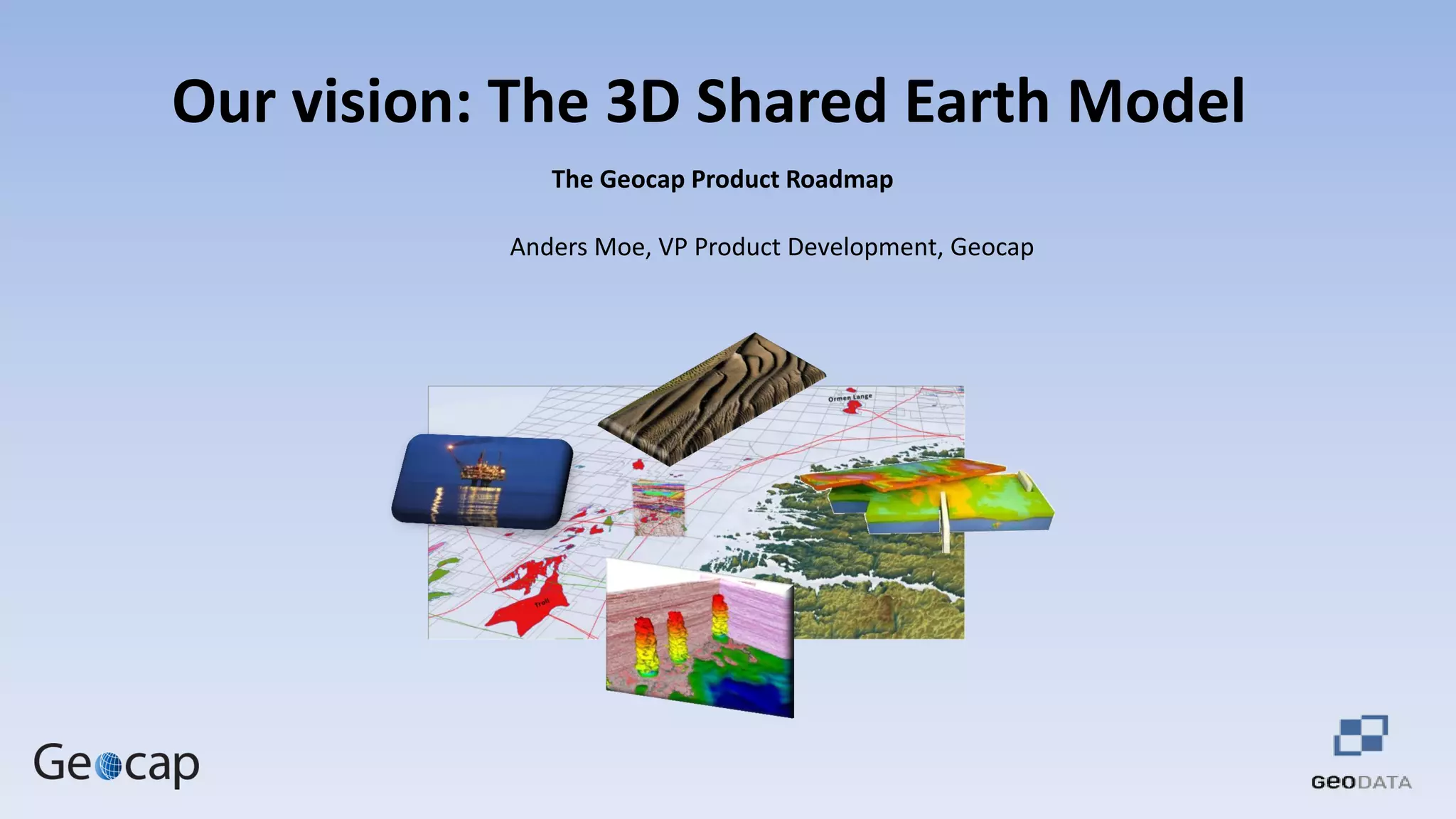 Our vision: The 3D Shared Earth Model - Oil and Gas seminar October ...