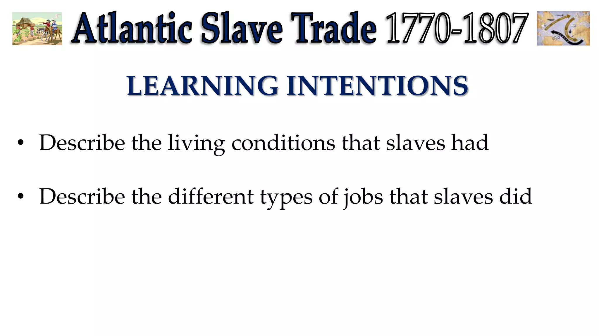 Atlantic Slave Trade - slave life and jobs | PPT