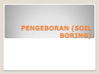 Laboratorium Uji Tanah - Soil Boring | PPTX