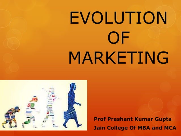 Evolution Of Marketing | PPTX | Marketing and Advertising | Business