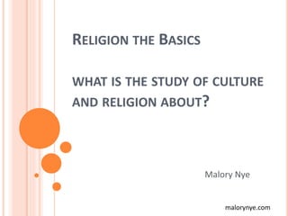 Outline of main themes of Religion the Basics, by Malory Nye | PPT