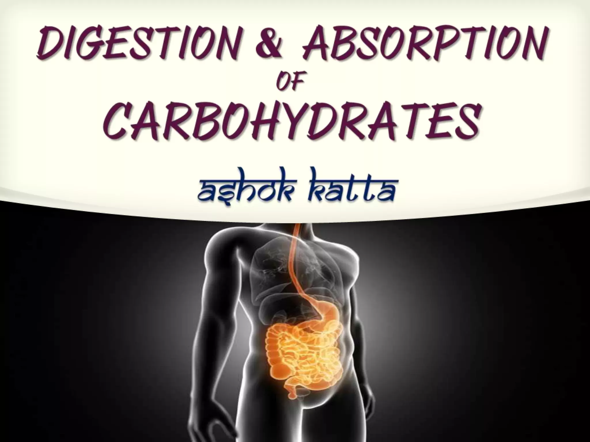 Digestion and Absorption of carbohydrates | PPSX
