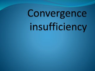 2.0 Convergence Insufficiency | PPTX