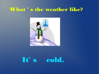 2. What's the weather like? | ODP