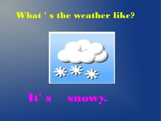 2. What's the weather like? | ODP