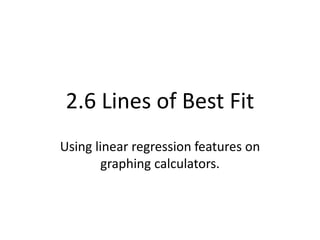 2.6b scatter plots and lines of best fit | PPTX | Technology & Computing