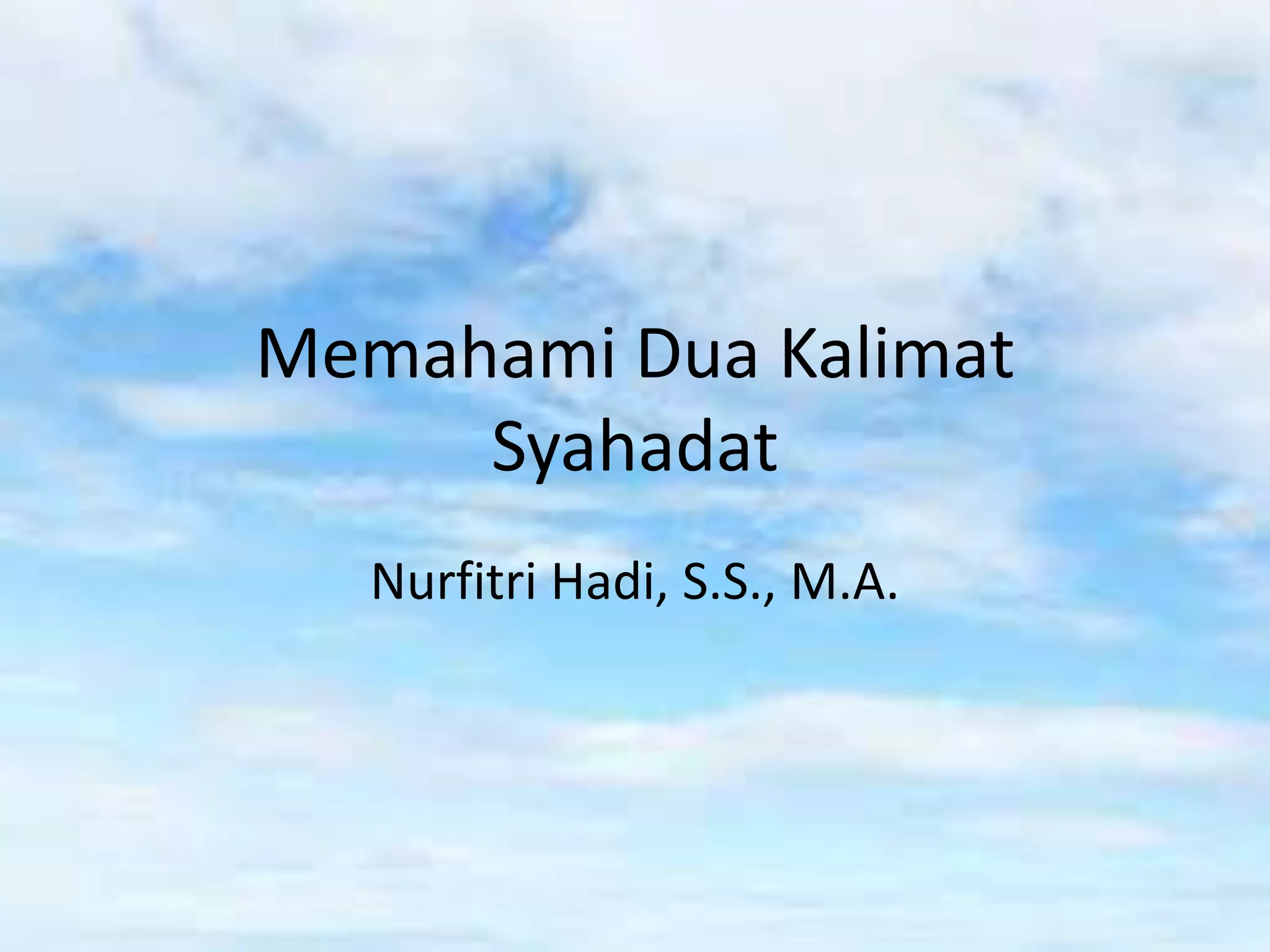 2. memahami dua kalimat syahadat | PPTX
