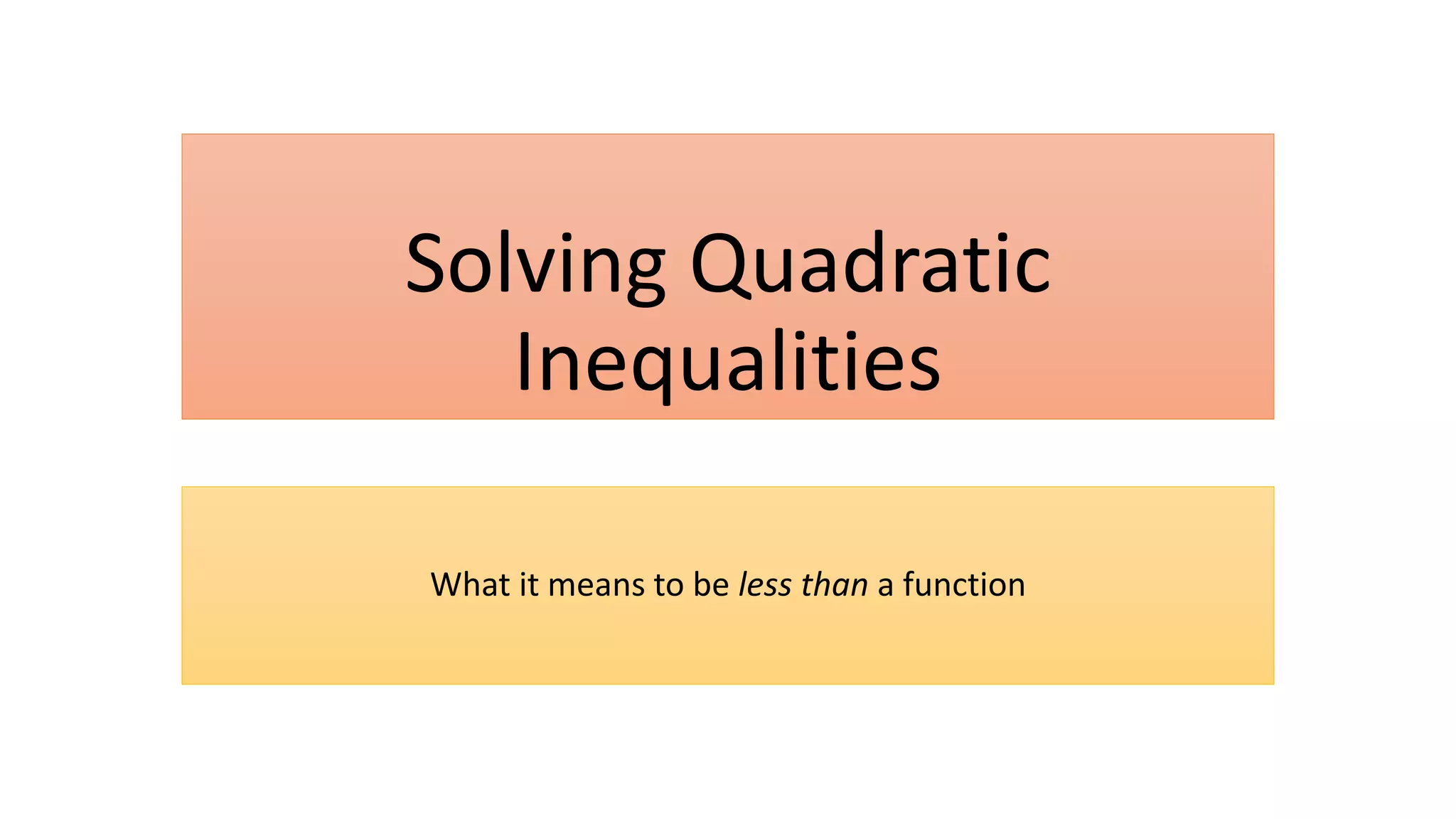 2.6 solving quadratic inequalities (oct 24 pre lesson) | PPT