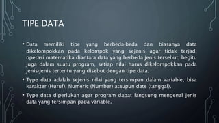 Variabel, Tipe Data dan Operator - Pemrograman I | PPTX