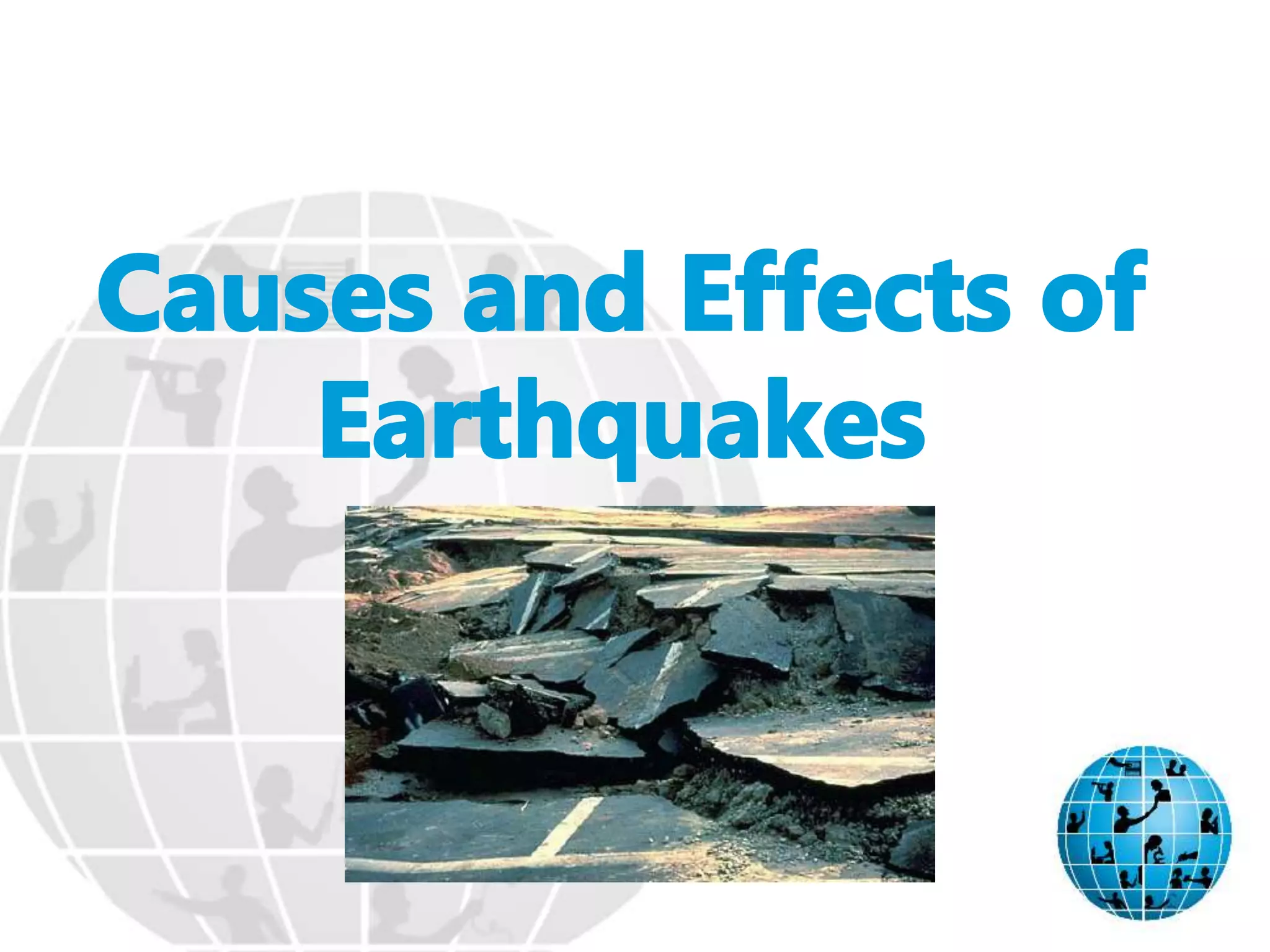 Causes and Effects of Earthquakes | PPTX