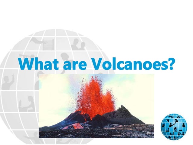 What are Volcanoes? | PPT