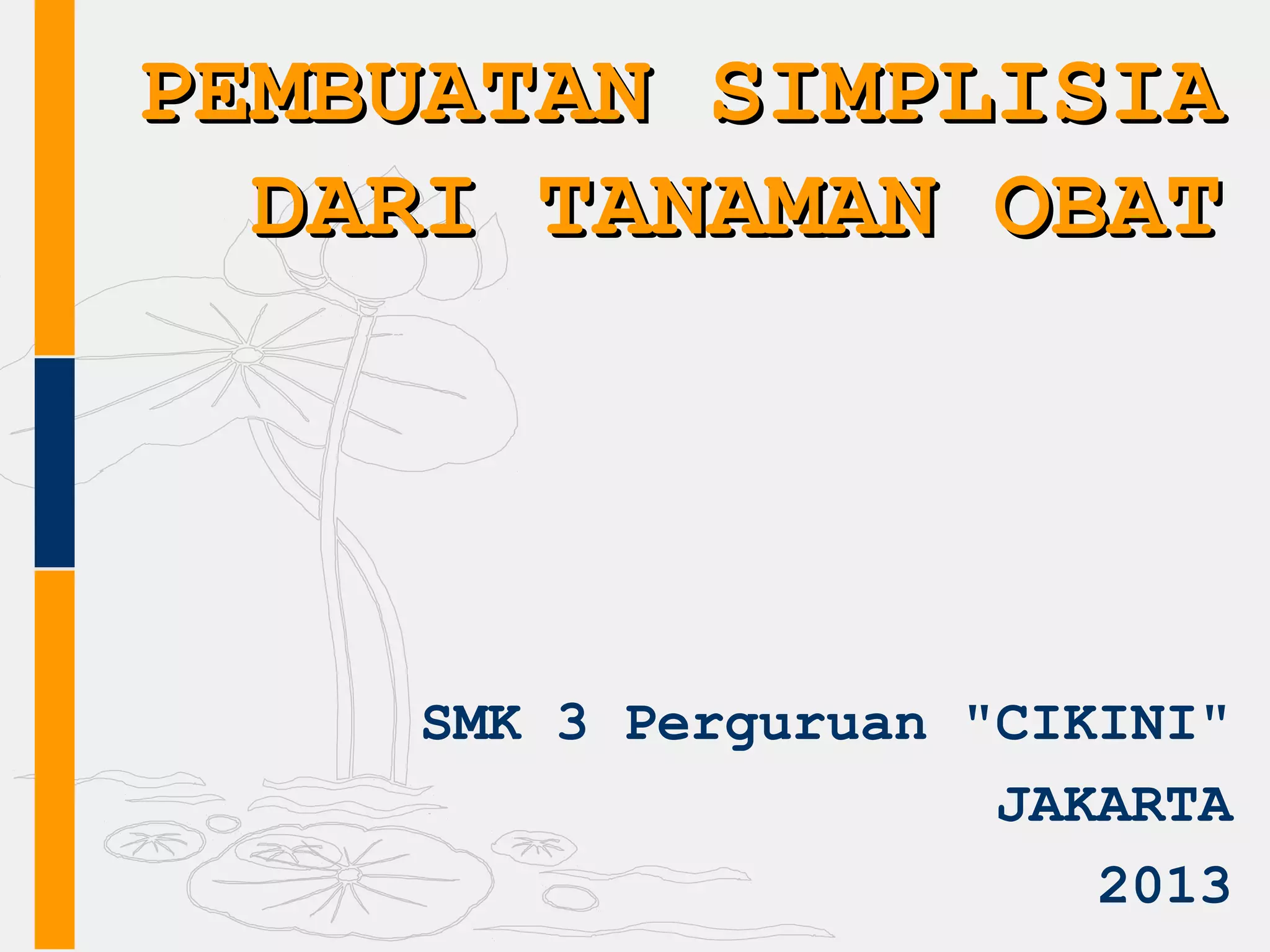 Pembuatan Simplisia dari tanaman obat | PPT