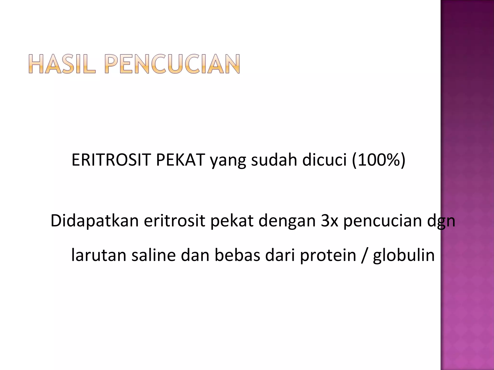 Transfusi Darah 2. pencucian eritrosit pekat | PPT
