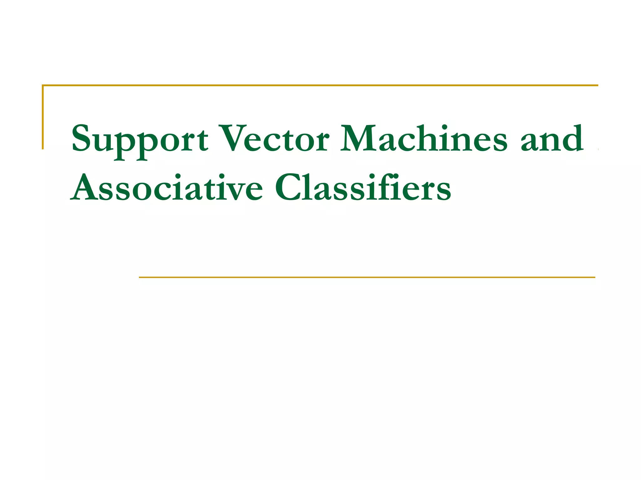 2.6 support vector machines and associative classifiers revised | PPT