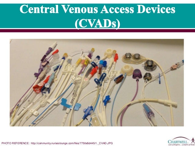 2. central venous access devices (cvads)