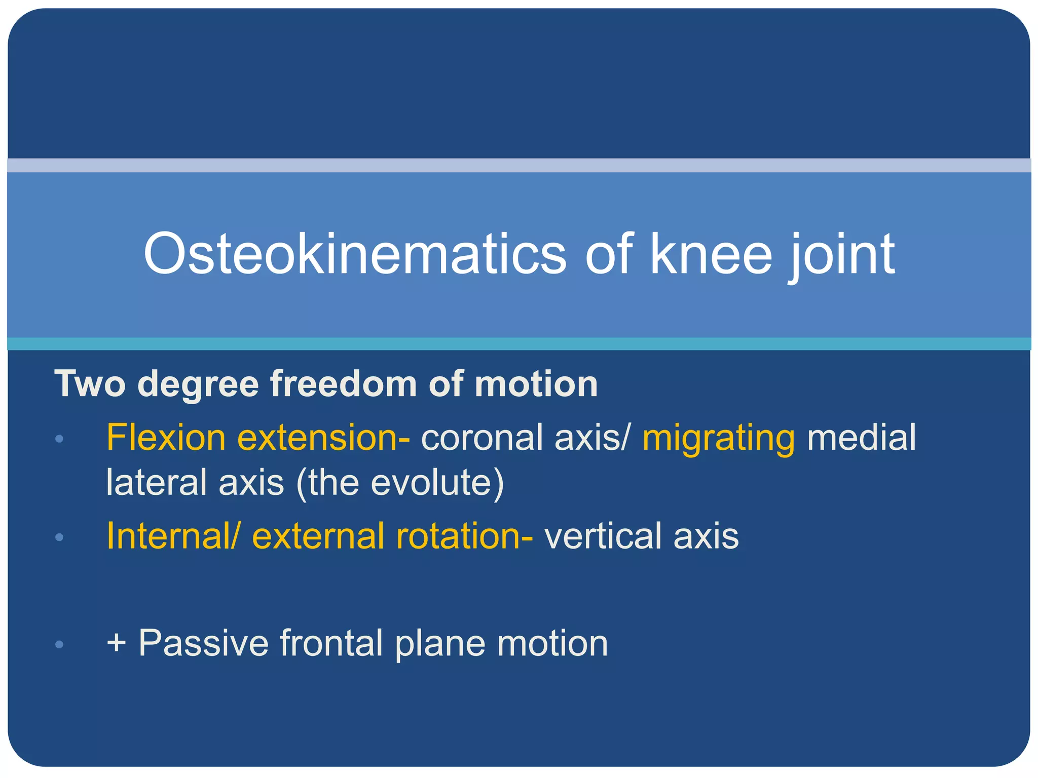 2. biomechanics of the knee joint artho, osteo | PPTX
