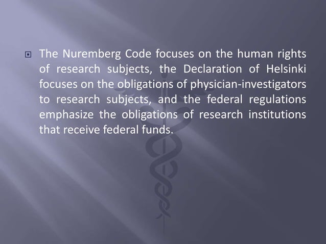 THE NUREMBERG CODE DECLARATION OF HELSINKI THE BELMONT REPORT | PPT