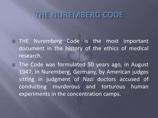 THE NUREMBERG CODE DECLARATION OF HELSINKI THE BELMONT REPORT | PPTX
