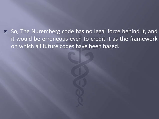 THE NUREMBERG CODE DECLARATION OF HELSINKI THE BELMONT REPORT | PPTX