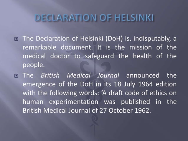 THE NUREMBERG CODE DECLARATION OF HELSINKI THE BELMONT REPORT | PPTX