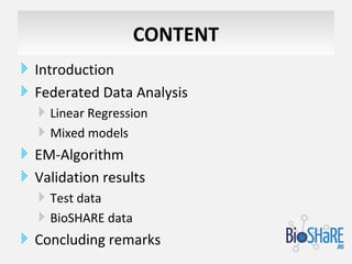 BioSHaRE: Analysis of mixed effects models using federated data analysis approach - Edwin van ...