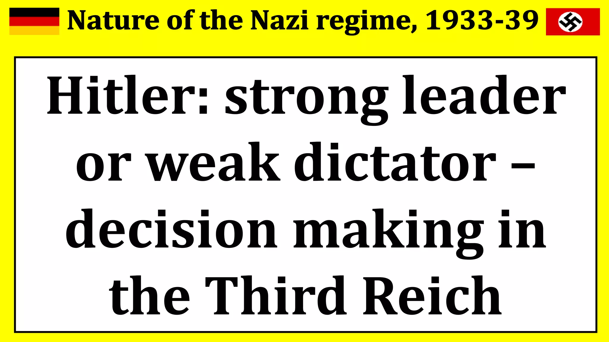 Nazi Germany - hitler strong leader or weak dictator | PPT