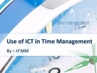 2.6 use of ict in time management | PPTX