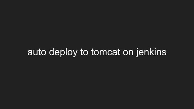 2. auto deploy to tomcat on jenkins | PPT