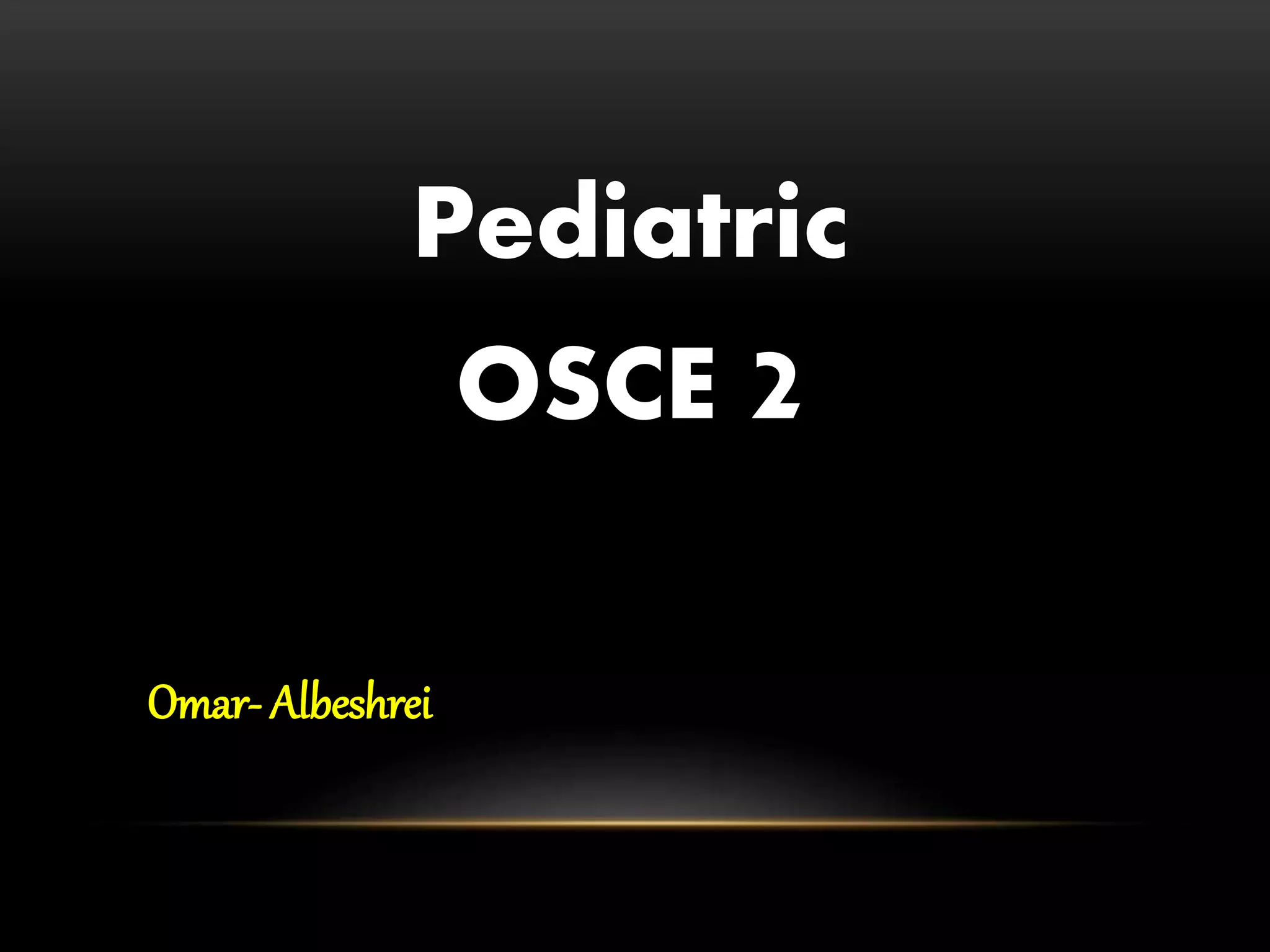 OSCE in pediatric 2 | PPT